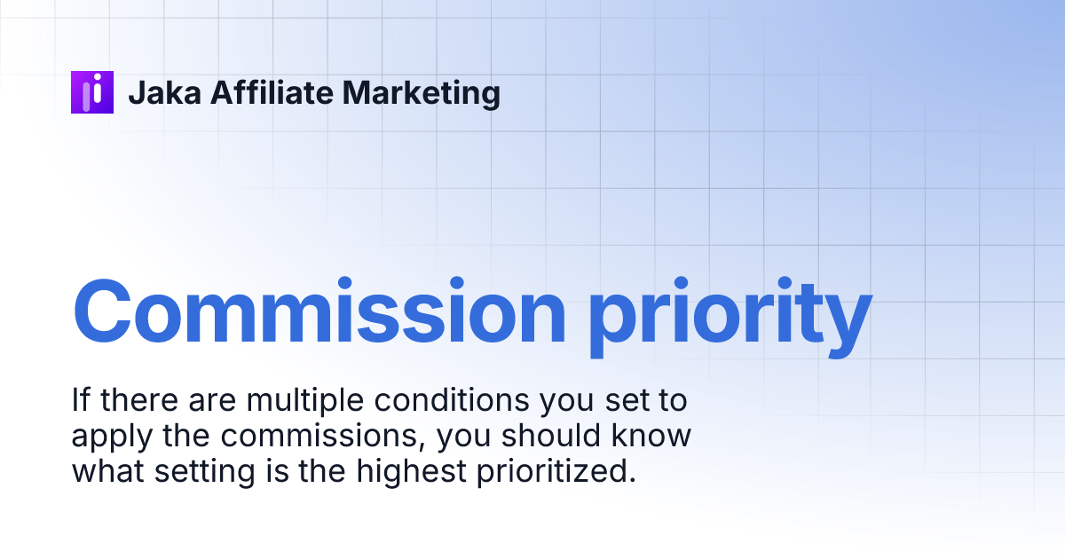 Commission priority | Jaka Affiliate Marketing