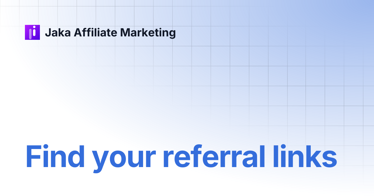 Find your referral links | Jaka Affiliate Marketing